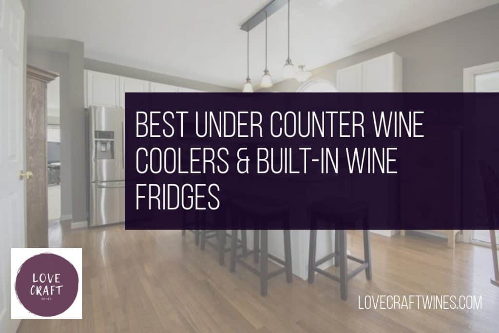 Top 20 Best Undercounter Wine Coolers & Built in Wine Fridges