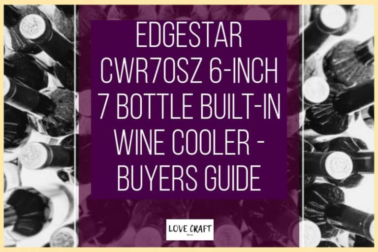EdgeStar CWR70SZ 7Bottle Wine Cooler Review | Love Craft Wines